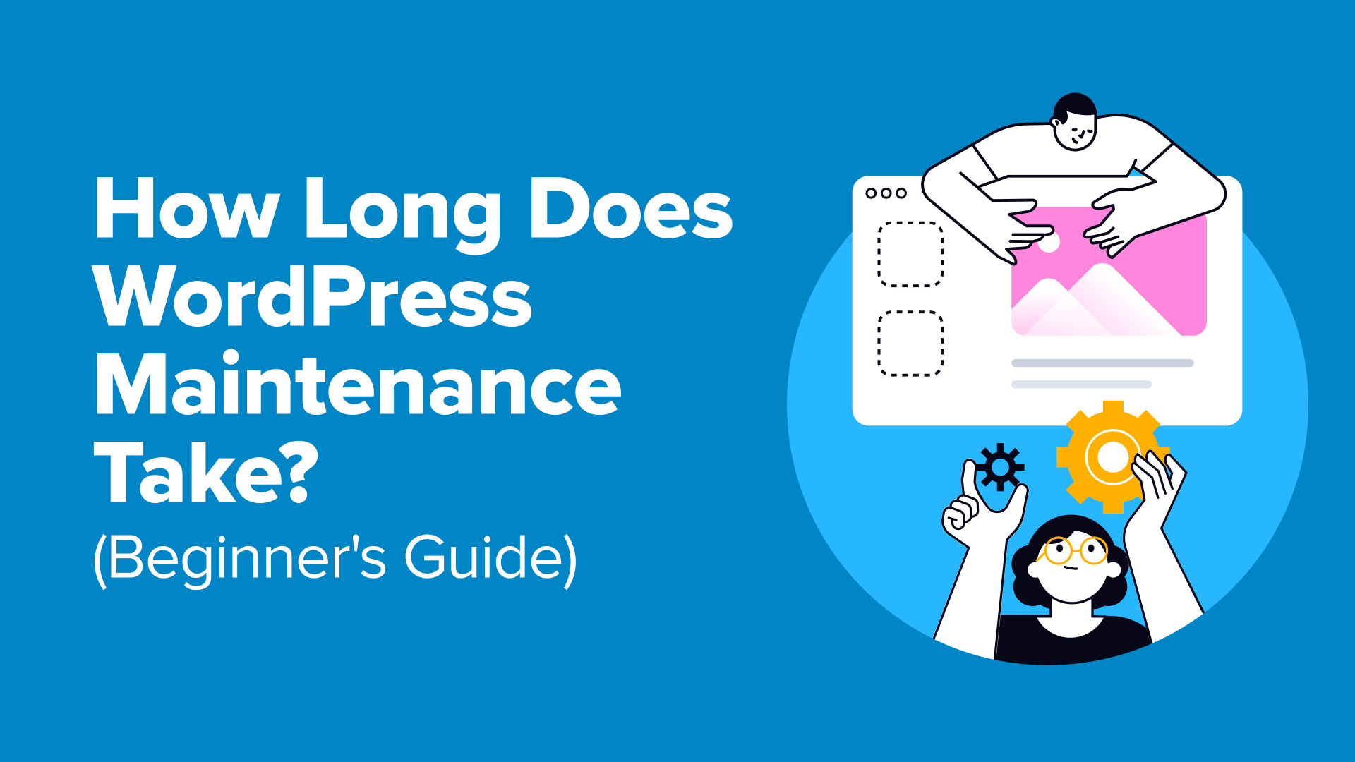How Long Does WordPress Maintenance Take? (Beginner’s Guide) - SnapBlox ...