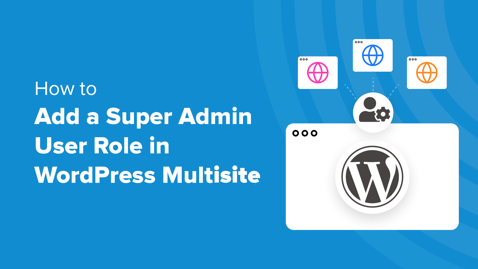 How to Add a Super Admin User Role in WordPress Multisite - SnapBlox Knowledge Base
