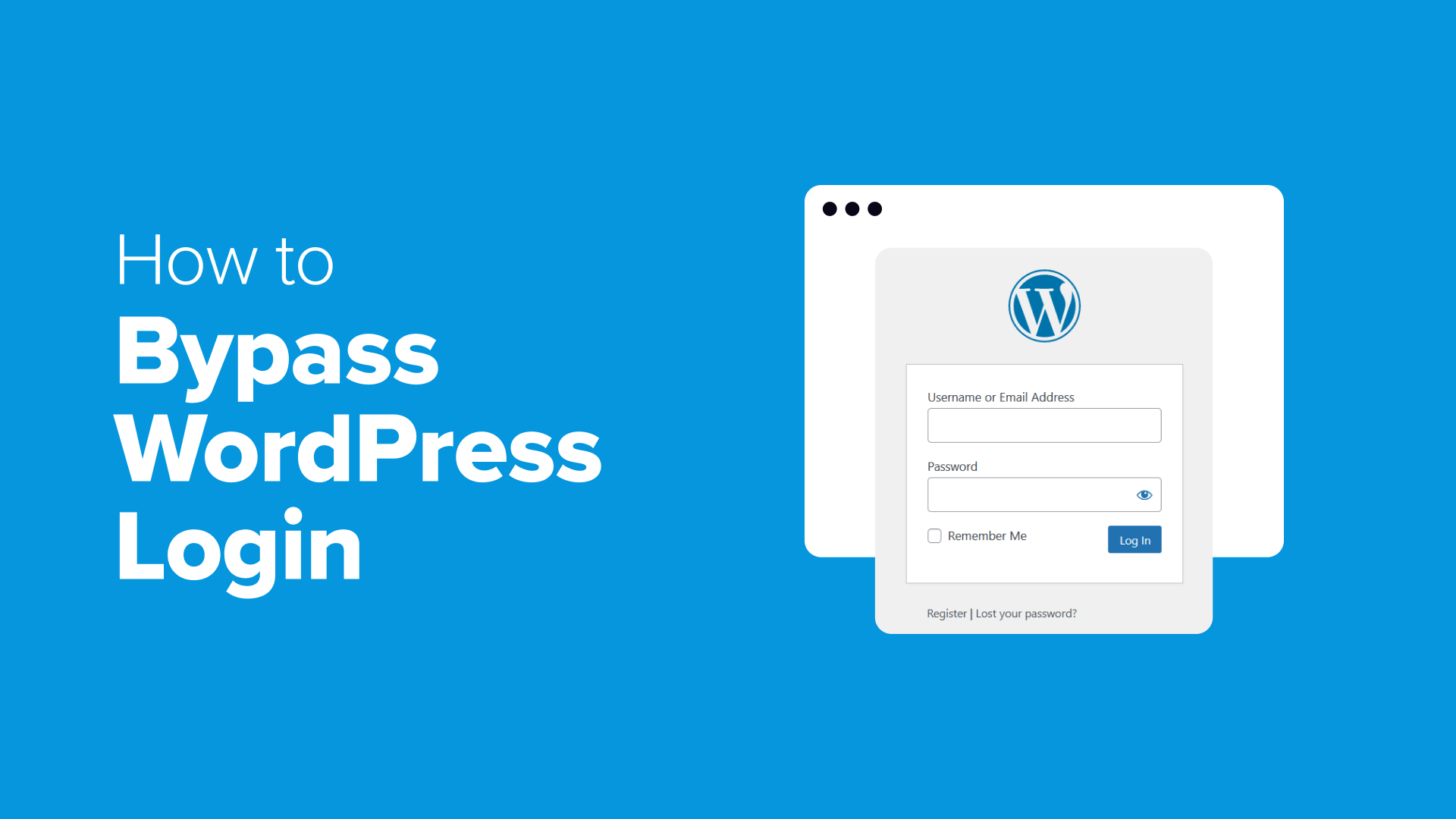 How to Bypass WordPress Login (7 Expert Tips) - SnapBlox Knowledge Base